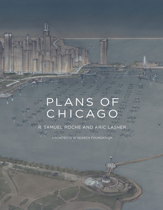 Plans of Chicago by Robert Samuel Roche | Goodreads