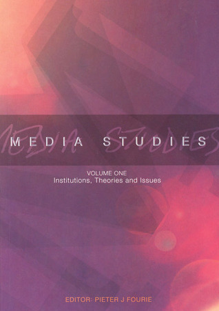 Media Studies Volume 1: Institutions, Theories and Issues by Pieter J ...