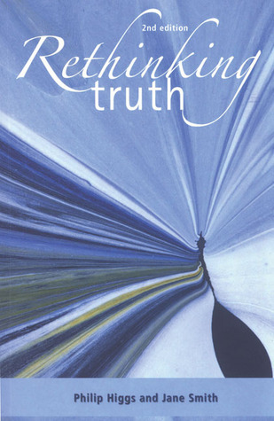 Rethinking Truth by Philip Higgs | Goodreads