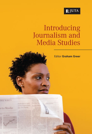 Introducing Journalism and Media Studies by Graham Greer | Goodreads