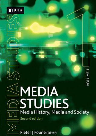 Media Studies: Media History, Media and Society by Pieter J. Fourie ...
