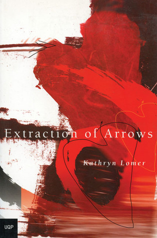 Extraction of Arrows by Kathryn Lomer | Goodreads