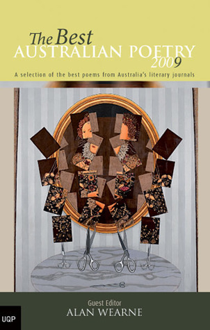 The Best Australian Poetry 2009 by Alan Wearne | Goodreads