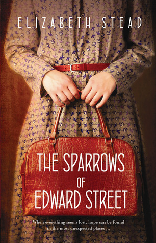 The Sparrows of Edward Street by Elizabeth Stead | Goodreads