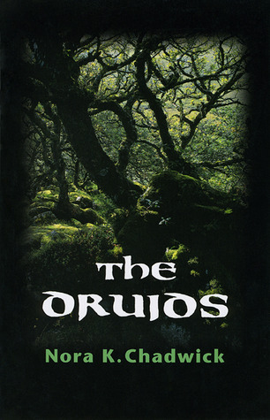 The Druids by Nora Kershaw Chadwick | Goodreads