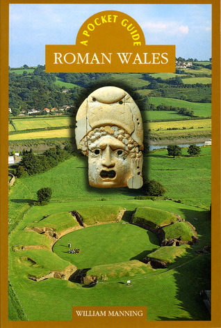 A Pocket Guide: Roman Wales by W.H. Manning | Goodreads