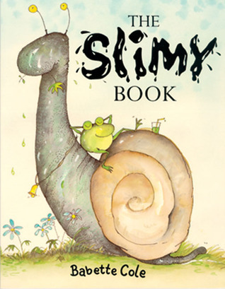 The Slimy Book by Babette Cole | Goodreads