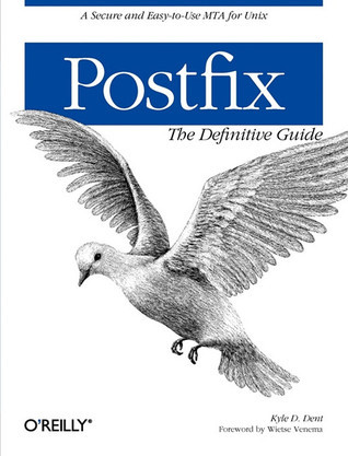 Postfix: The Definitive Guide: A Secure and Easy-to-Use MTA for UNIX by ...