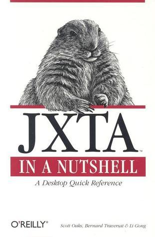 JXTA in a Nutshell: A Desktop Quick Reference by Li Gong | Goodreads