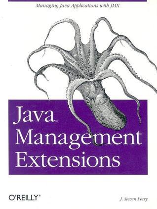 Java Management Extensions: Managing Java Applications with JMX by J ...