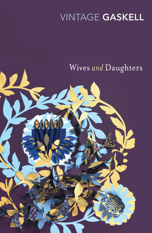 Wives and Daughters (Vintage Classics) by Elizabeth Gaskell | Goodreads