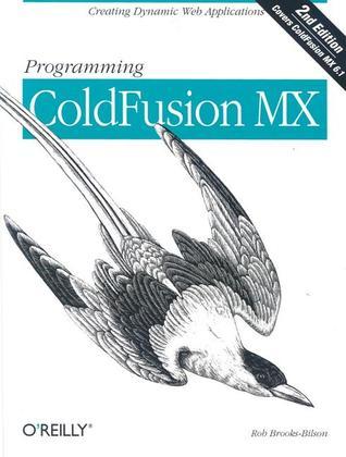Programming ColdFusion MX: Creating Dynamic Web Applications by Rob ...