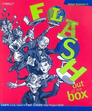 Flash Out of the Box: A User-Centric Beginner's Guide to Flash by ...