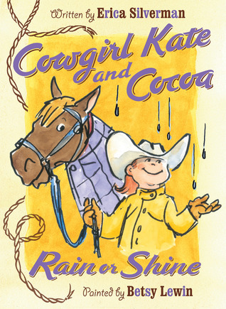 Rain or Shine (Cowgirl Kate and Cocoa) by Erica Silverman | Goodreads