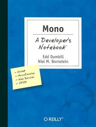 Mono: A Developer's Notebook by Edd Wilder-James | Goodreads