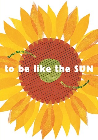 To Be Like the Sun by Susan Marie Swanson | Goodreads