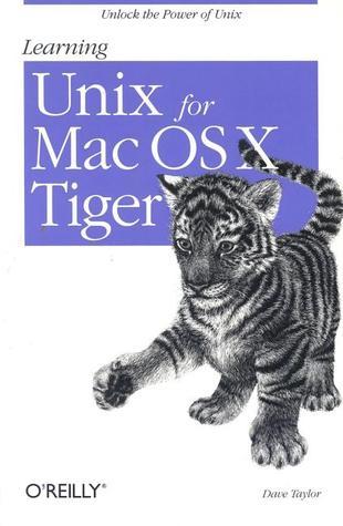 Learning Unix for Mac OS X Tiger by Dave Taylor | Goodreads