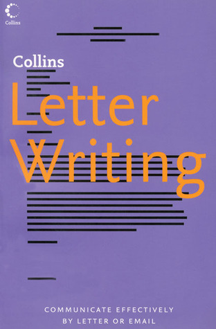 Collins Letter Writing: Communicate Effectively by Letter or Email by ...