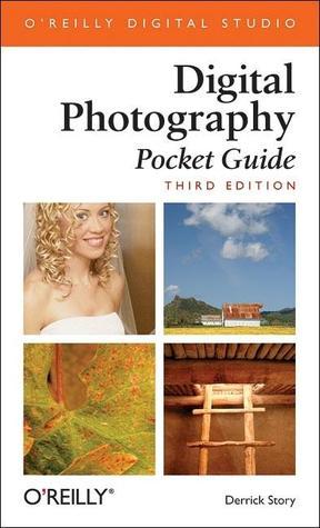 Digital Photography Pocket Guide by Derrick Story | Goodreads