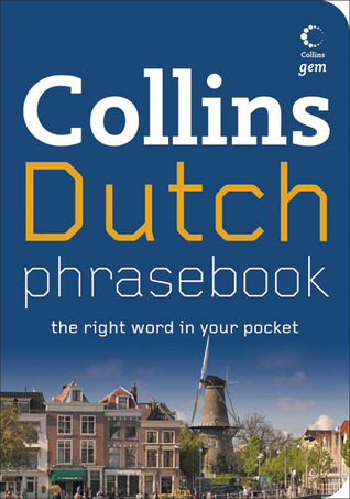 Collins Dutch Phrasebook: The Right Word in Your Pocket by Collins ...