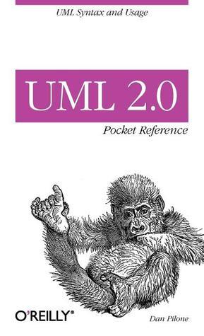 UML 2.0 Pocket Reference: UML Syntax and Usage by Dan Pilone | Goodreads
