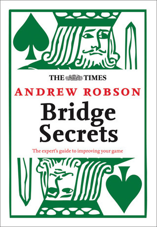 The Times: Bridge Secrets by Andrew Robson | Goodreads