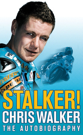 Stalker! Chris Walker: The Autobiography by Chris Walker | Goodreads
