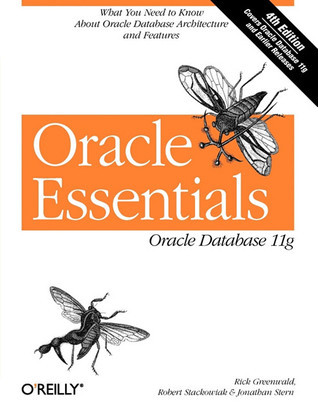 Oracle Essentials: Oracle Database 11g by Rick Greenwald | Goodreads