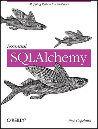 Essential SQLAlchemy by Rick Copeland | Goodreads
