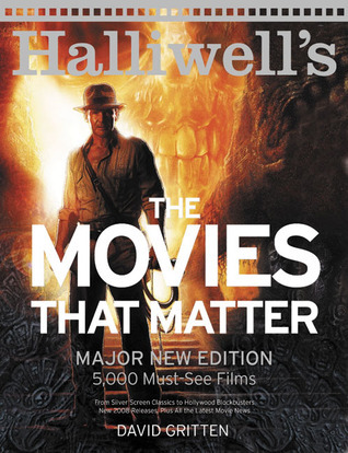 Halliwell's The Movies That Matter: From Bogart to Bond and All the ...
