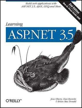 Learning ASP.NET 3.5: Build Web Applications with ASP.NET 3.5, AJAX, LINQ, and More by Jesse ...