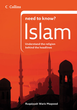 Islam: Understand the Religion Behind the Headlines by Ruqaiyyah Waris ...