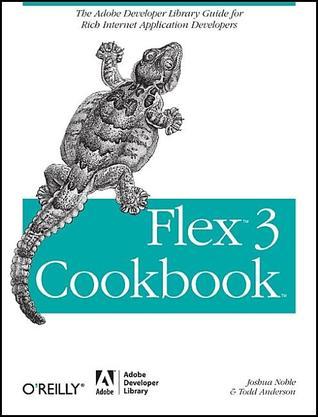 Flex 3 Cookbook: Code-Recipes, Tips, and Tricks for RIA Developers by ...