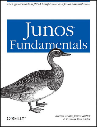 JUNOS Fundamentals: The Official Study Guide for JNCIA Certification ...