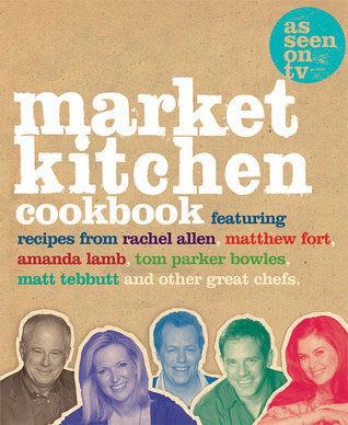 The Market Kitchen Cookbook: Featuring Recipes from Rachel Allen ...