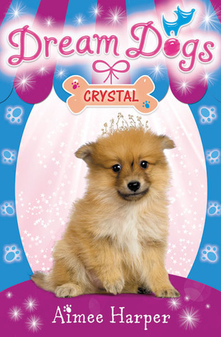 Crystal (Dream Dogs) by Aimee Harper | Goodreads