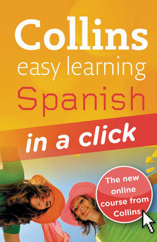 Collins Easy Learning Spanish in a Click by HarperCollins | Goodreads