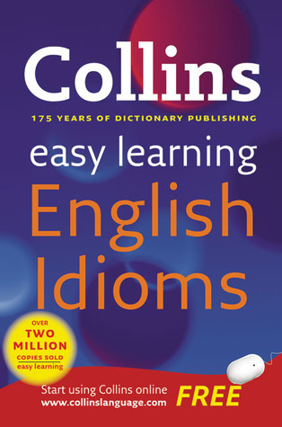 Easy Learning English Idioms: Your Essential Guide to Accurate English ...