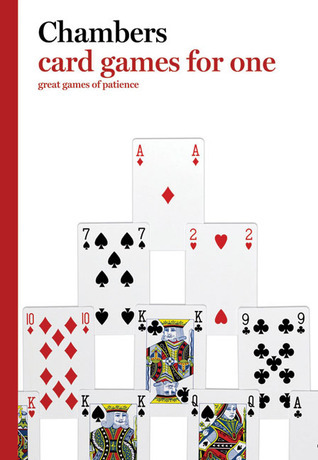 Chambers Card Games for One: Great Games of Patience by Peter Arnold ...