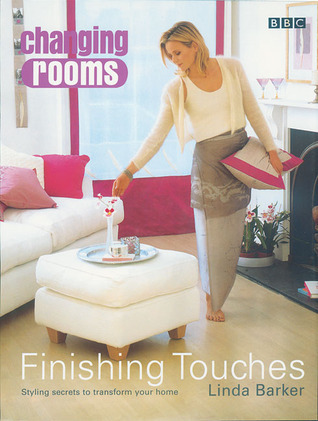 Changing Rooms: Finishing Touches: Styling Secrets to Transform Your ...
