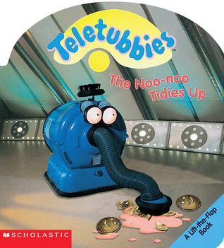 The Noo-noo Tidies Up (Teletubbies) by Scholastic Inc. | Goodreads