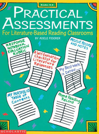 Practical Assessments for Literature-Based Reading Classrooms by Adele ...