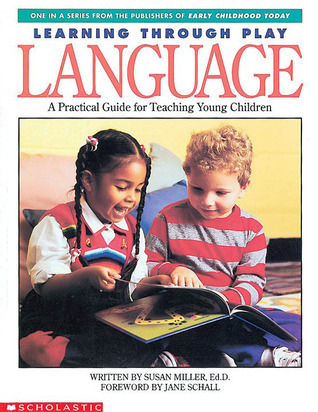 Language (Learning Through Play) by Susan A. Miller | Goodreads