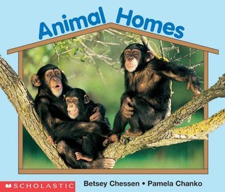 Animal Homes (emergent Readers Ec) by Betsey Chessen | Goodreads