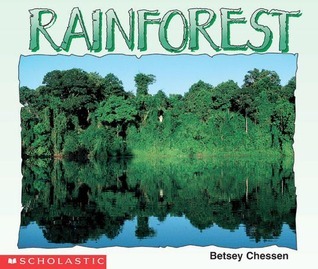 Rainforest (Science Emergent Readers) by Betsey Chessen | Goodreads