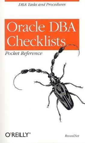 Oracle DBA Checklists Pocket Reference: DBA Tasks and Procedures by ...