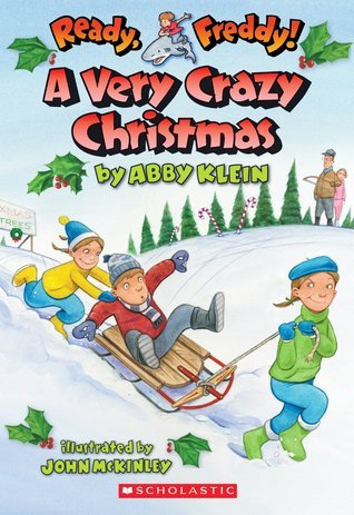 A Very Crazy Christmas (Ready, Freddy!, #23) by Abby Klein | Goodreads