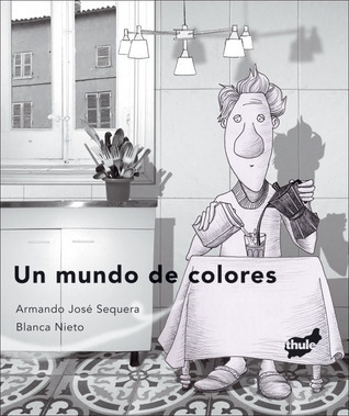 Un mundo de colores (Trampantojo) by Armando José Sequera | Goodreads