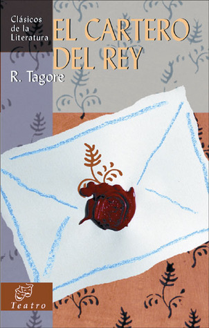 El cartero del rey by Rabindranath Tagore | Goodreads