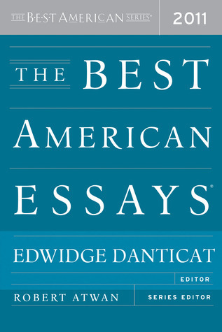 The Best American Essays 2011 by Robert Atwan | Goodreads